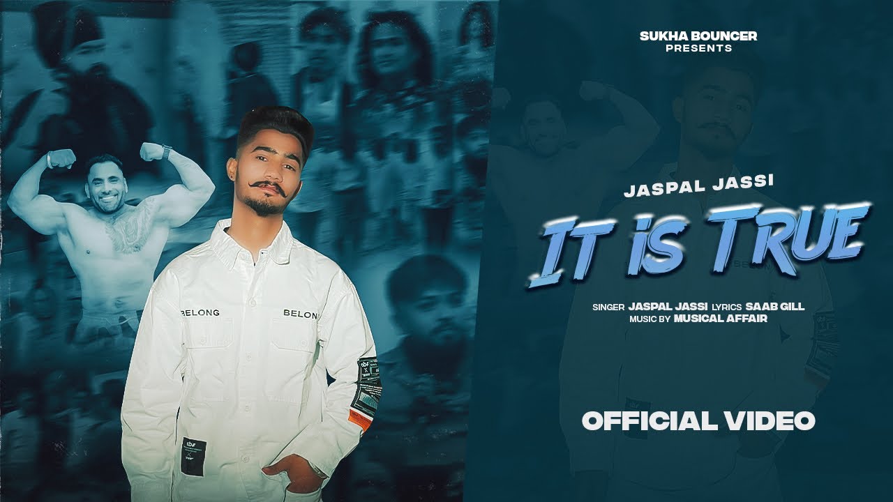 It is true ( Official Video) Jaspal Jassi | Saab Gill | Sukha Bouncer ...