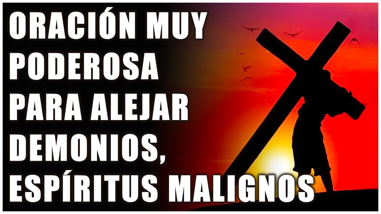 Oración muy poderosa para alejar Demonios, Espíritus Malignos - YouTube