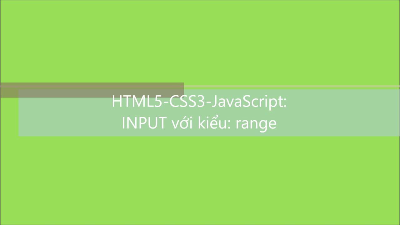 Html5 Css3 Javascript S Bài 95 Input Với Kiểu Range Youtube