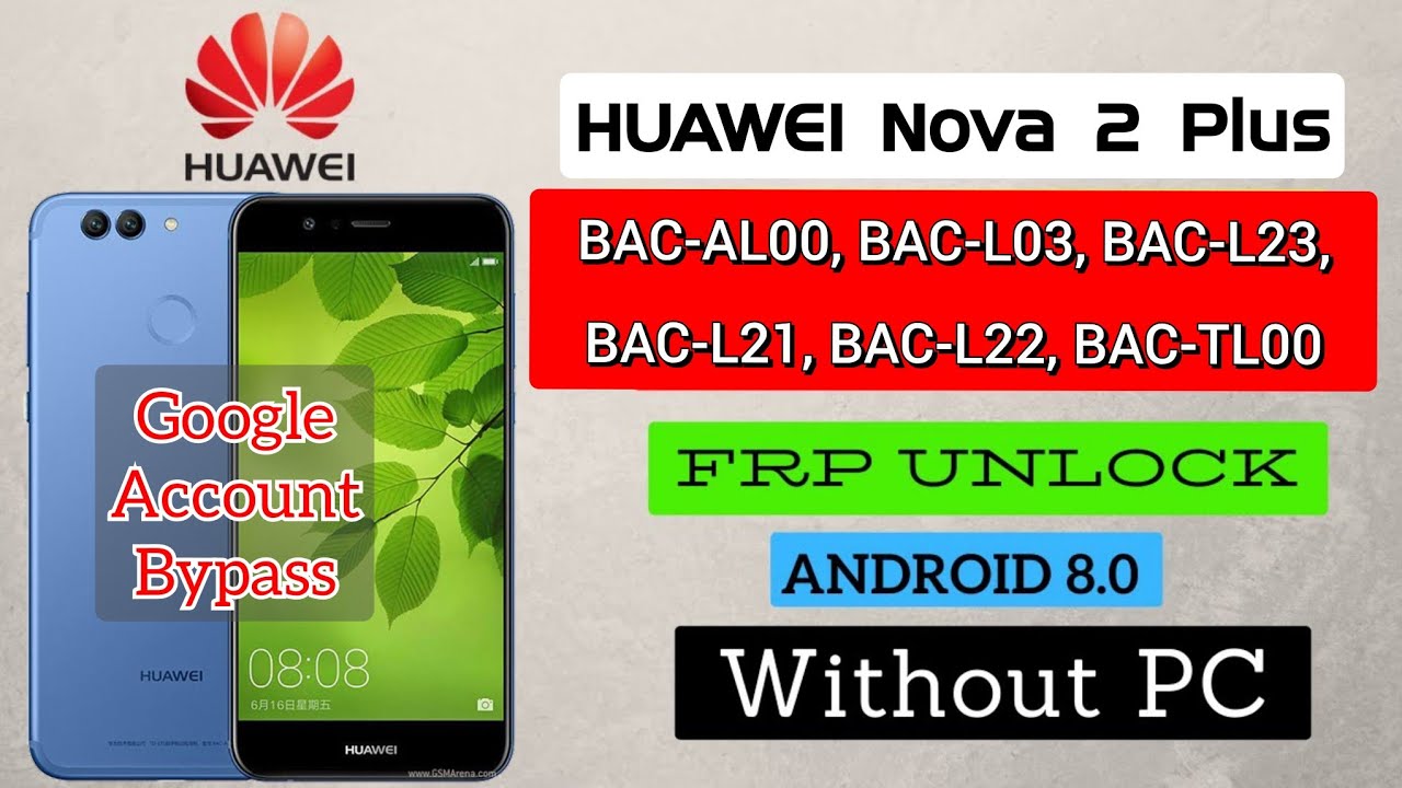 HUAWEI Nova 2 Plus FRP Google Account Bypass BAC-AL00 BAC-L03 BAC-L23 BAC-L21 BAC-L22 BAC-TL00 # ...