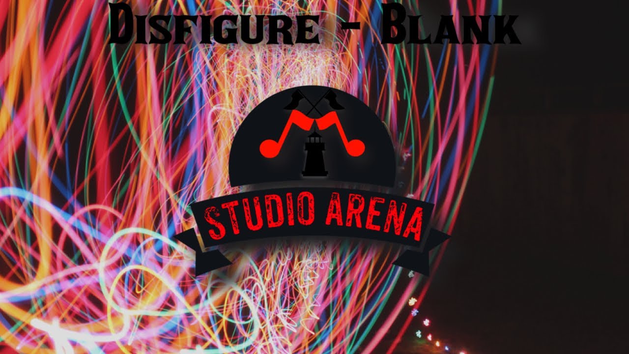 Disfigure - Blank (Studio Arena Release) - YouTube