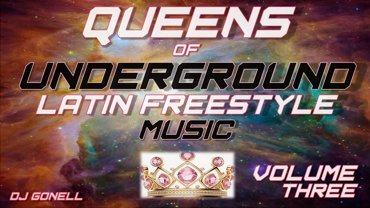 QUEENS OF UNDERGROUND LATIN FREESTYLE MUSIC || VOLUME THREE - YouTube