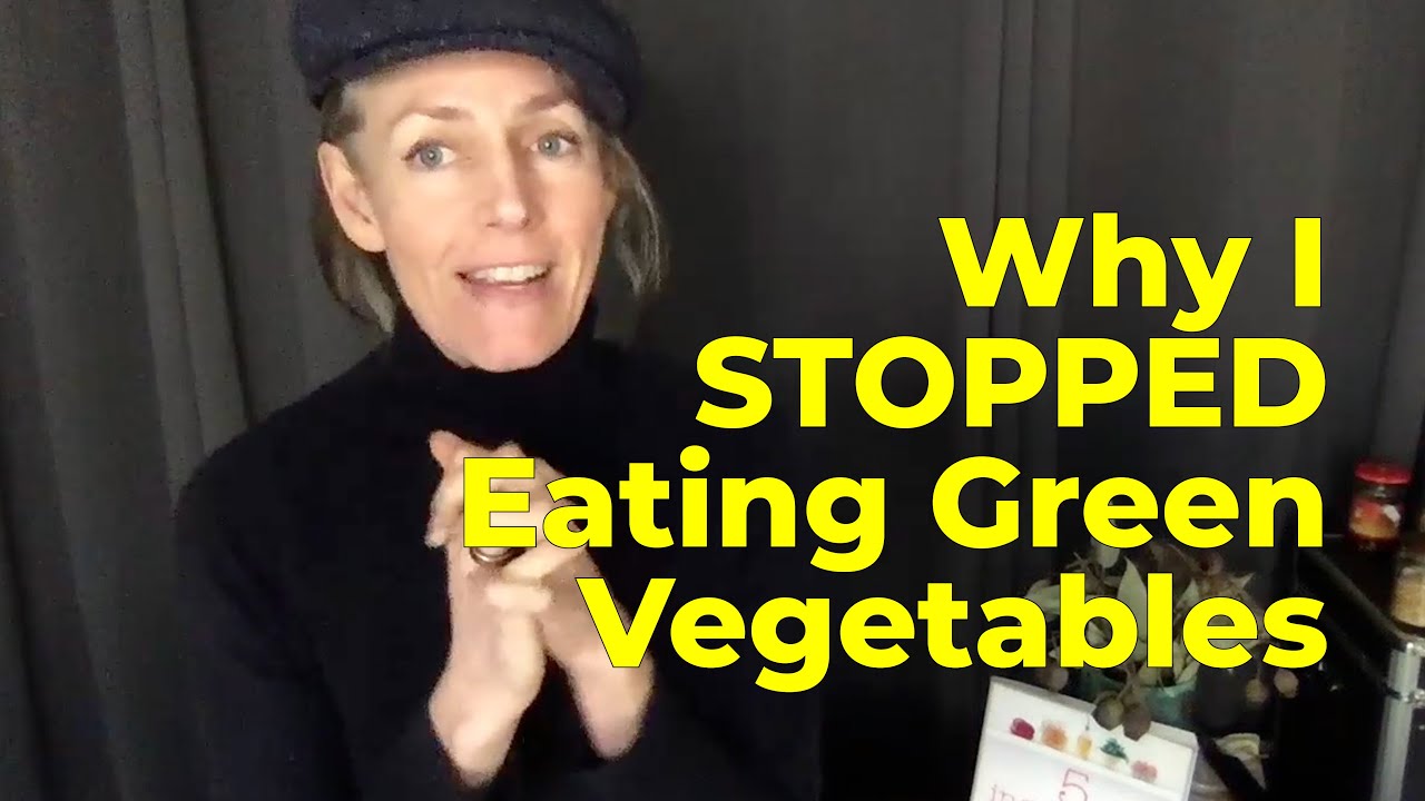 Why I STOPPED Eating Green Vegetables - YouTube