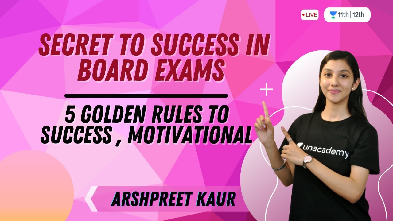 Secret To Success In Board Exams 5 Golden Rules Unacademy Class 11 secret-to-success-in-board-exams-5-golden-rules-unacademy-class-11