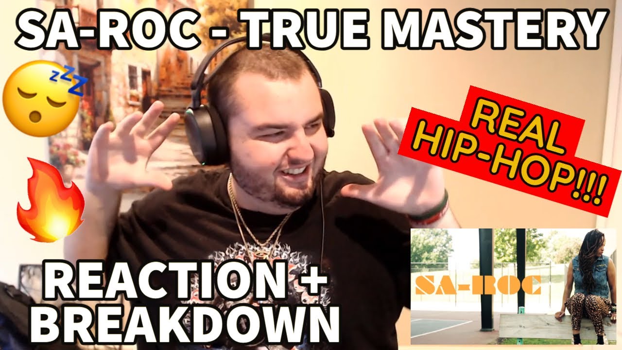 Sa-Roc - True Mastery (REACTION/BREAKDOWN!!!) - YouTube