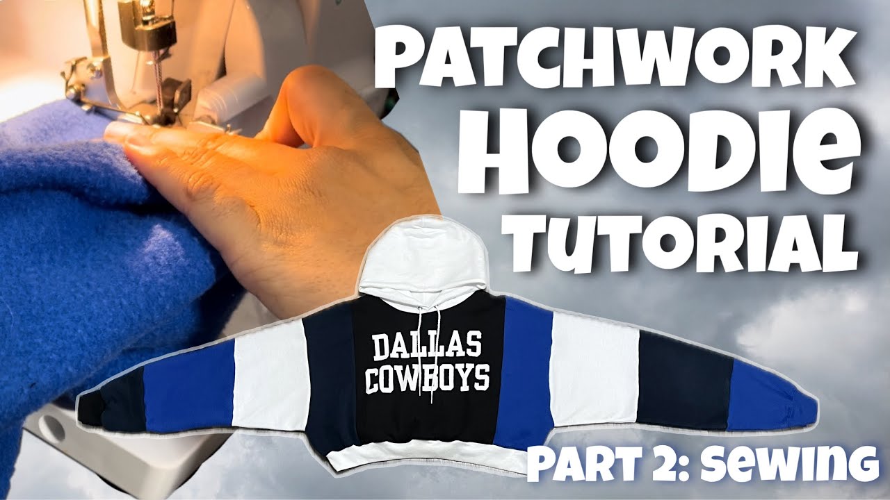How to Sew a Patchwork Hoodie Part 2 | Easy Step-by-Step Tutorial - YouTube