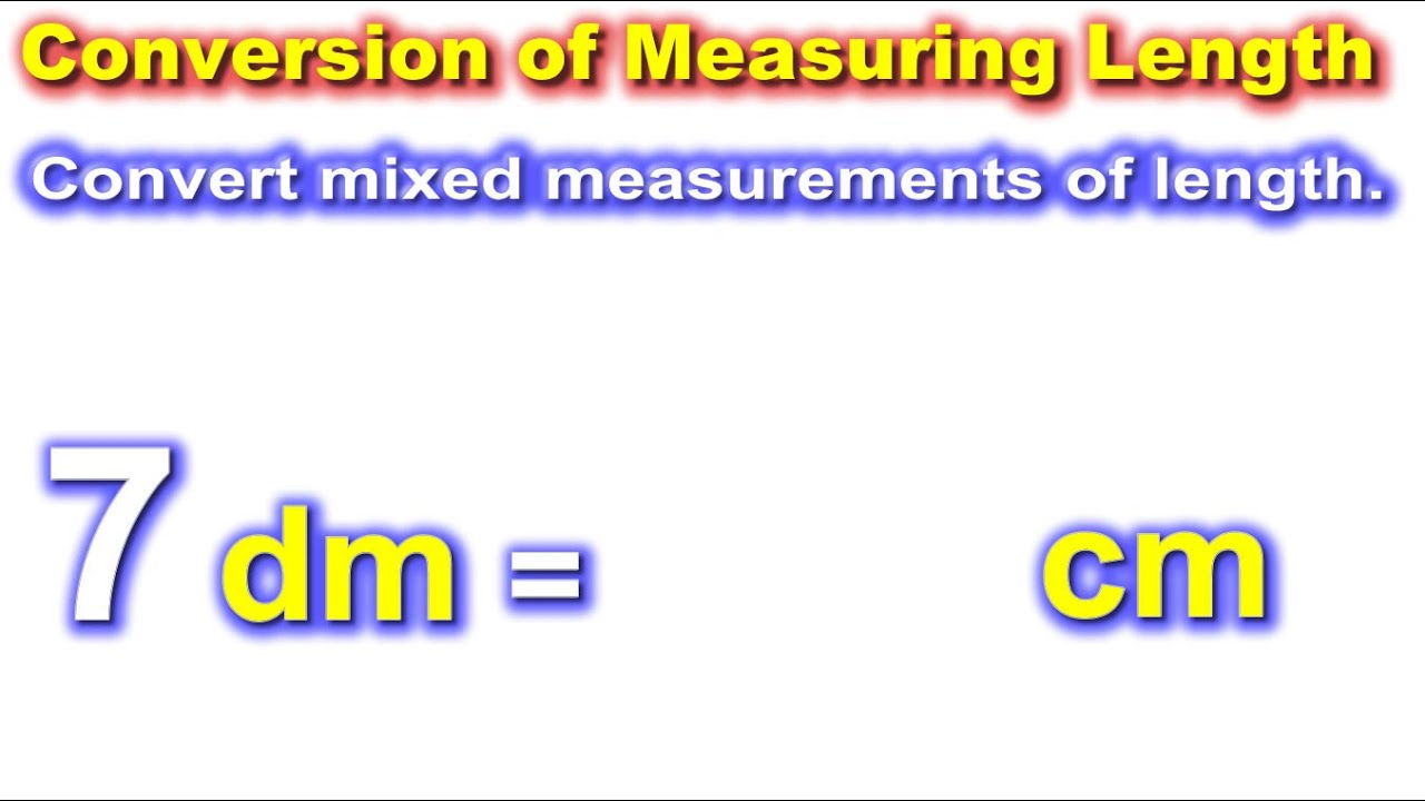 CONVERT MIXED MEASUREMENTS OF LENGTH 1 - YouTube