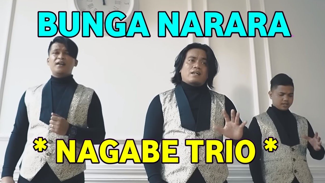Bunga Narara - Cover Nagabe Trio || Lagu Batak Terbaru dan Terpopuler ...