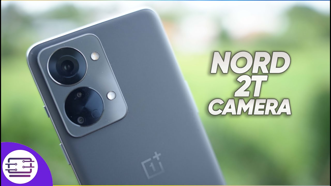 OnePlus Nord 2T Camera Review - YouTube