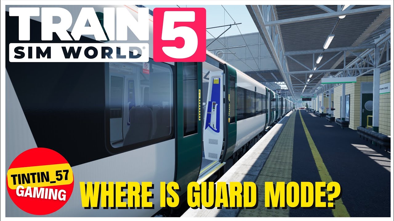 WHERE IS GUARD MODE IN TRAIN SIM WORLD 5? - YouTube