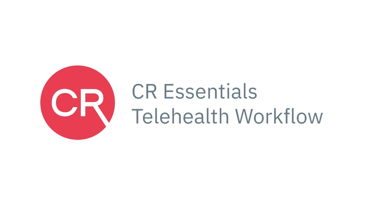 CR Essentials Telehealth Workflow Video - YouTube