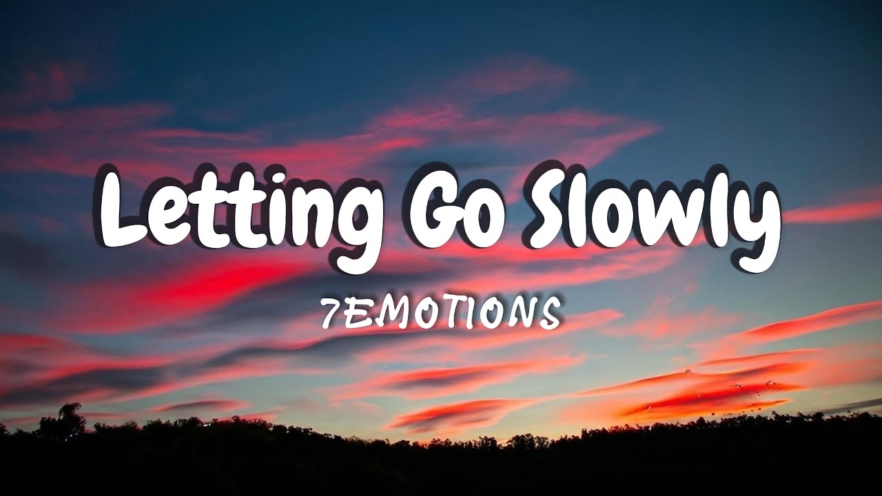 Letting Go Slowly - 7emotions ((Lyrics) - YouTube