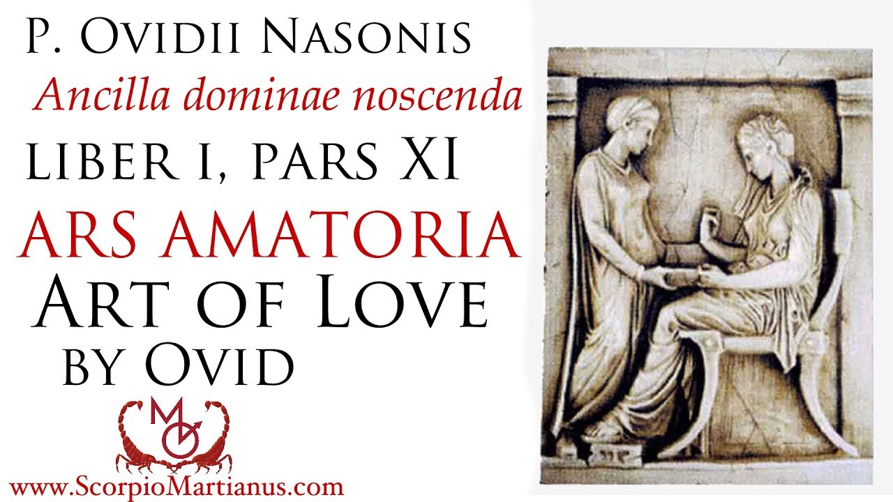 Ovid's Art of Love Book 1, part 11 / Ars Amatoria Ovidii "ut fragilis ...