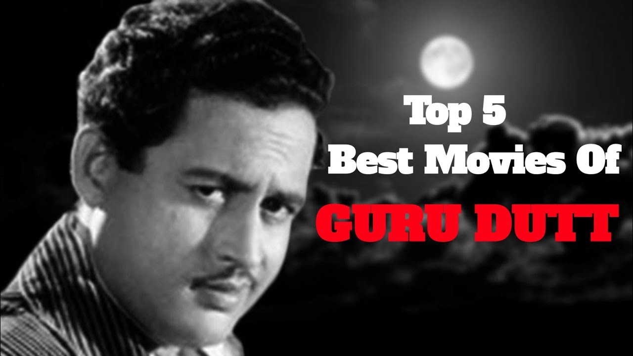 Top 5 Best Movies Of Guru Dutt | Guru Dutt Movies | Bollywood Old ...