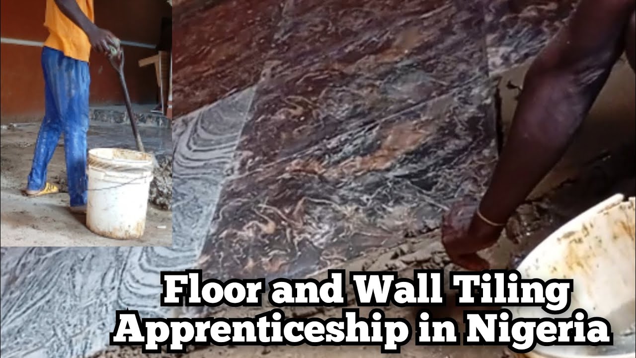 Wall and Floor Tiling Apprenticeship in Nigeria - YouTube