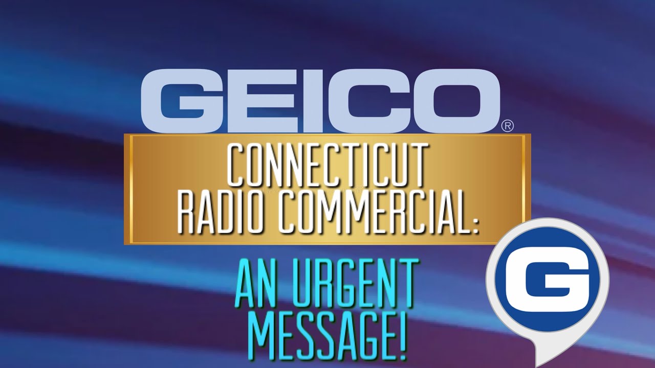 GEICO Connecticut Radio Commercial - An Urgent Message! 🚥🗺️ (2005 ...