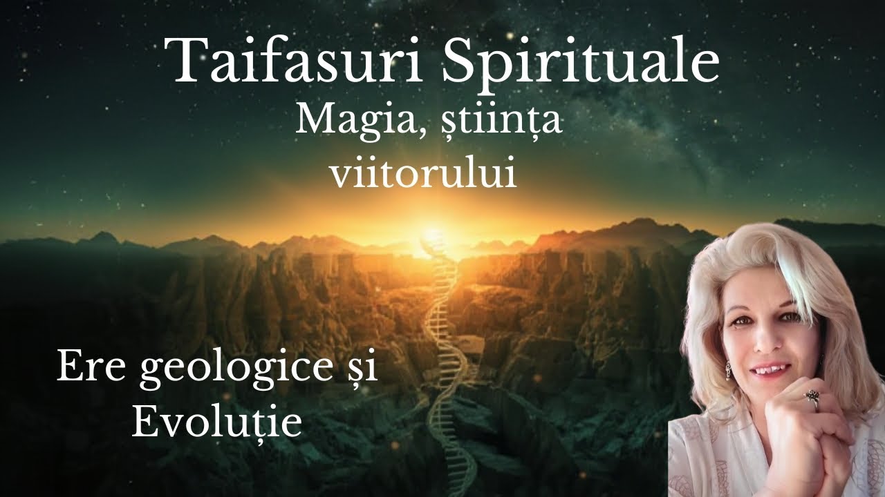 Taifasuri Spirituale - Magia, știința viitorului - ere geologice și ...