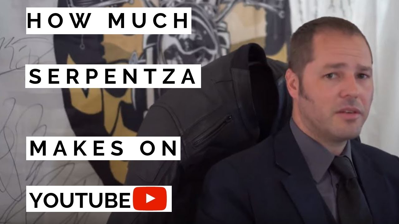How much Serpentza makes on Youtube - YouTube