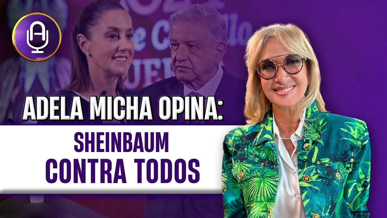 Sheinbaum quiere ganar hasta cuando pierde | Editorial Adela Micha - YouTube
