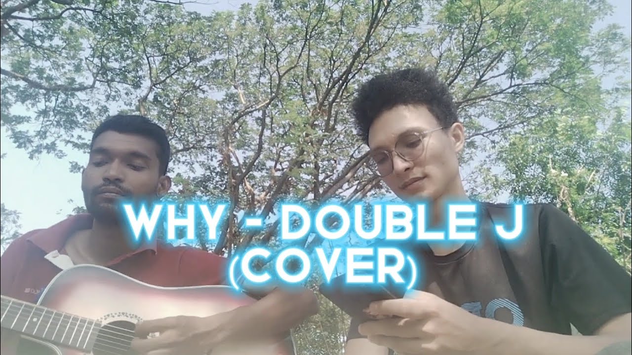 why - double j // cover guitar - @kumarcs1447 - YouTube