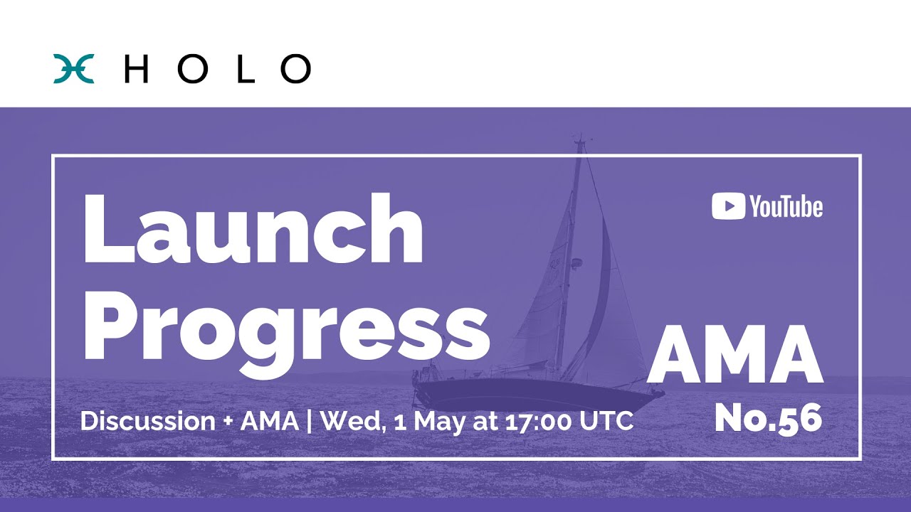 Holo AMA No. 56 | Launch Progress - YouTube