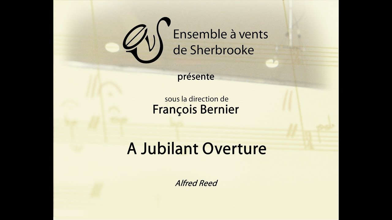 A Jubilant Overture - Alfred Reed - Ensemble à vents de Sherbrooke (EVS ...