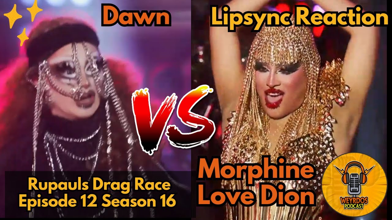 Dawn vs Morphine Love Dion RuPaul’s Drag Race S16x12 Reacción y ...