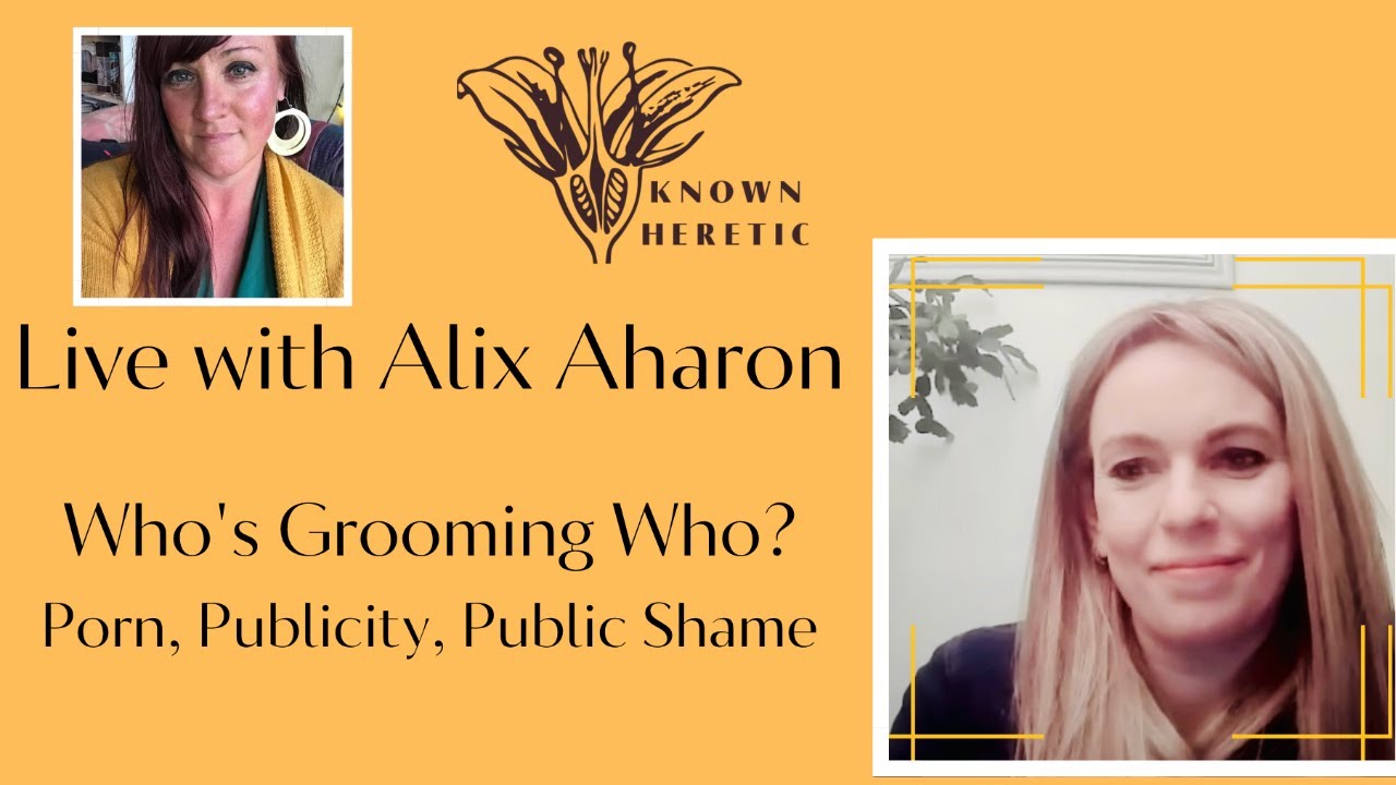 Live with Alix Aharon, Who's Grooming Who? Porn, Publicity, Public ...