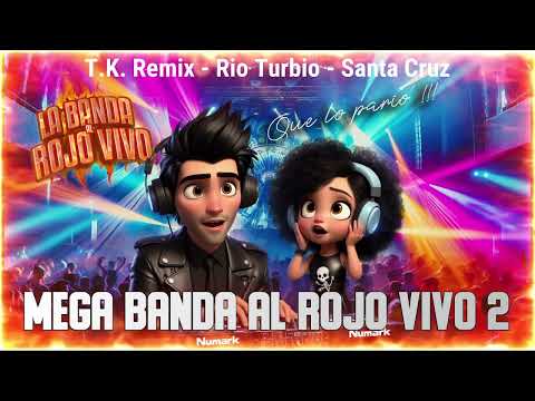 Enganchados Comerciales - Mega Banda al Rojo Vivo 2 - T.K. Remix
