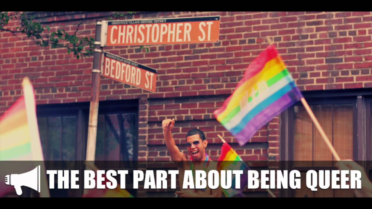 The Best Part About Being Queer - YouTube