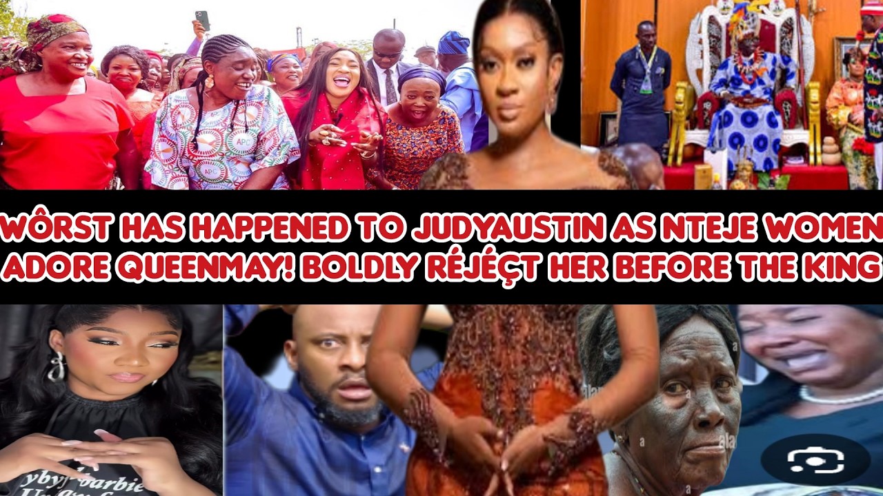 Wôrst has happened to JudyAustin as Nteje women adore QueenMay! boldly ...
