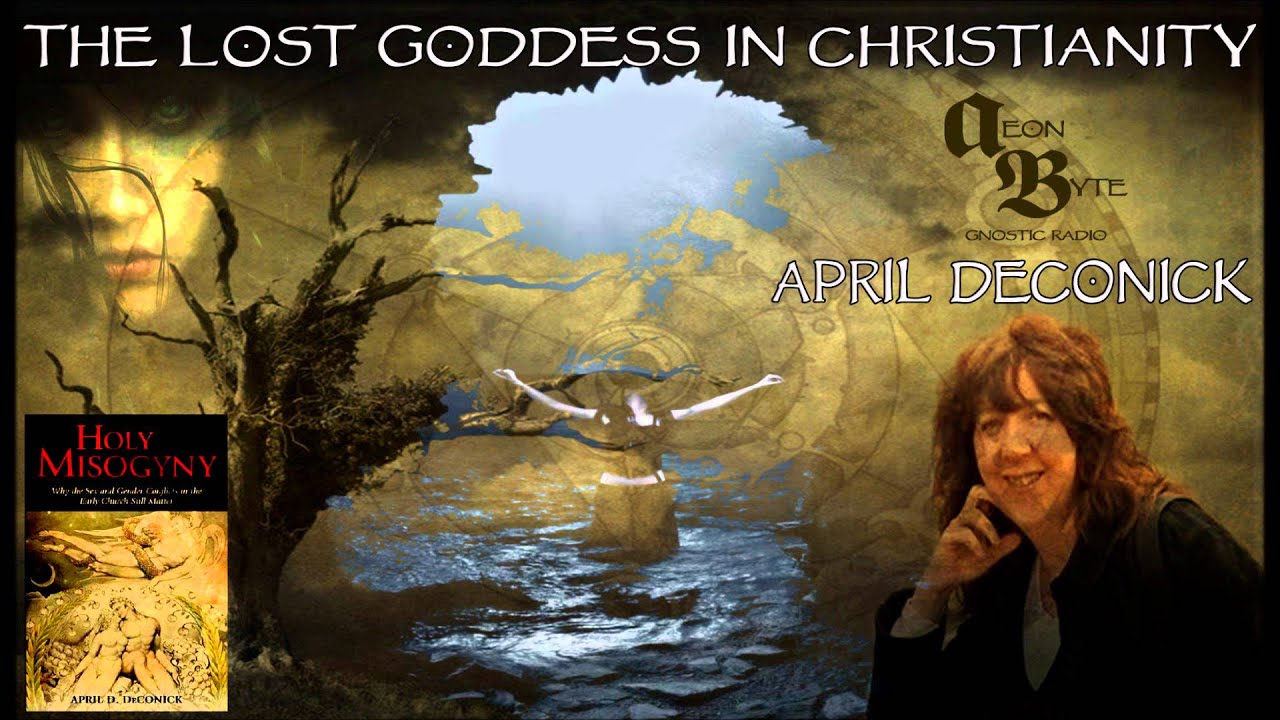 The Lost Goddess in Christianity: Aeon Byte Gnostic Radio - YouTube
