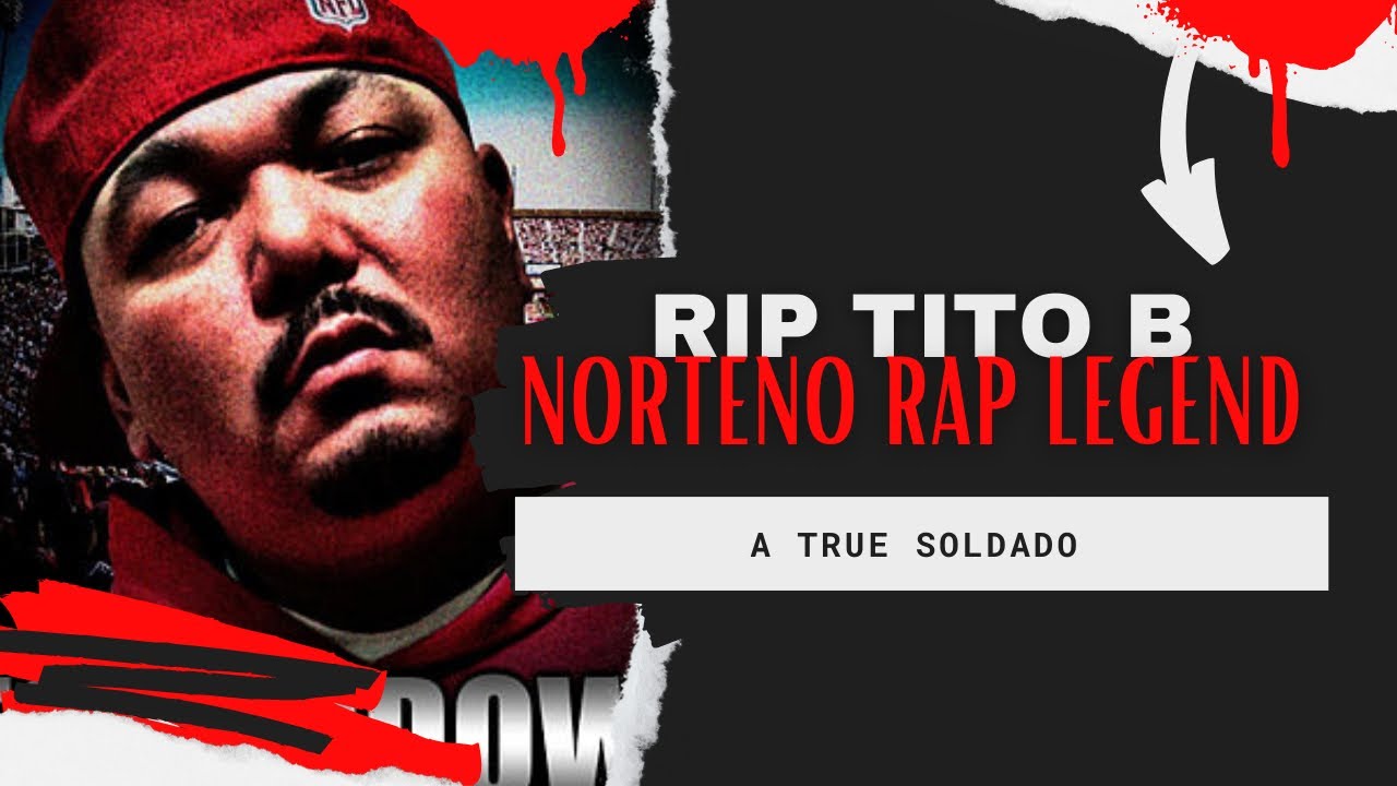RIP Tito B, Norteno Rap Legend! - YouTube