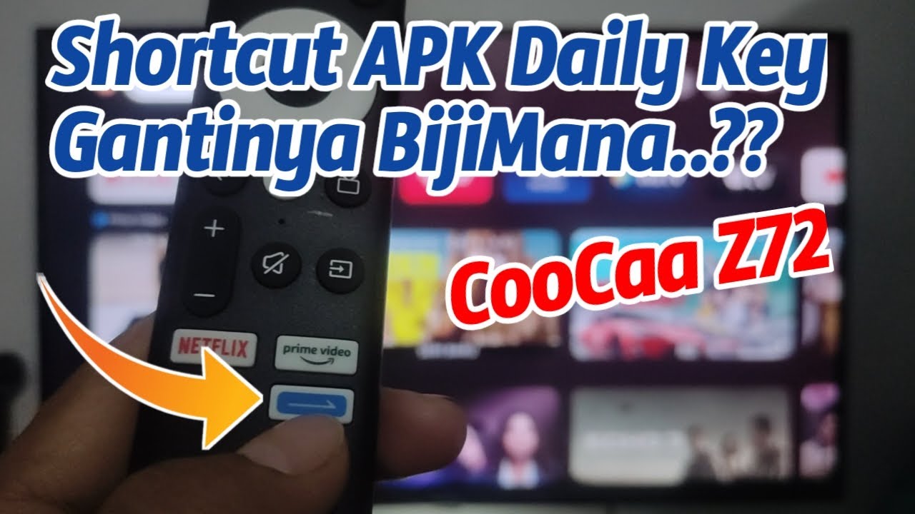 CARA GANTI PINTASAN APLIKASI DI DAILY KEY, COOCAA Z72 GOOGLE TV - YouTube