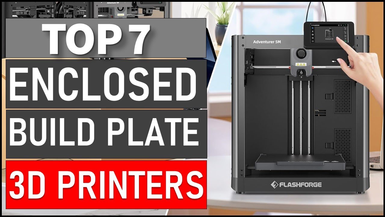 TOP 7 Best Enclosed Build Plate 3D Printers for 2024 (Top 5 Picks ...