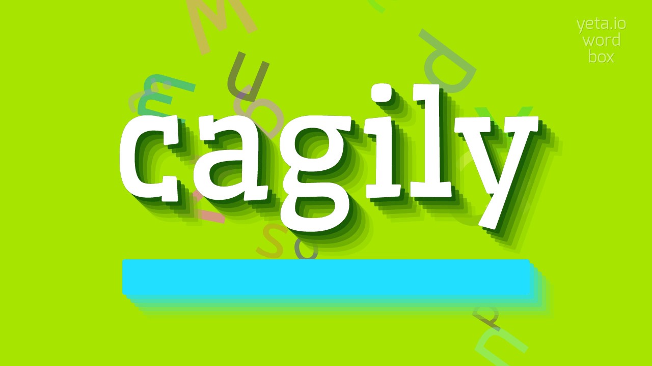 How to say "cagily"! (High Quality Voices) - YouTube