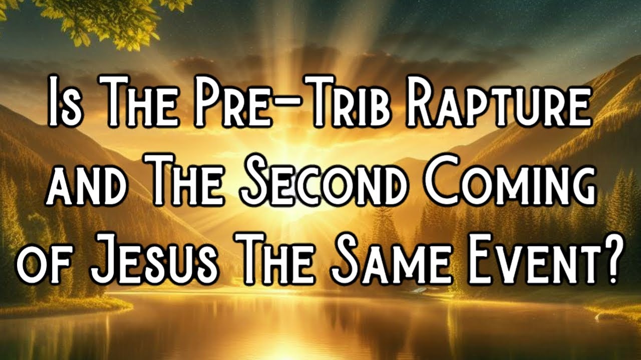 Is The Pre-trib Rapture and The Second Coming of Jesus The Same Event ...