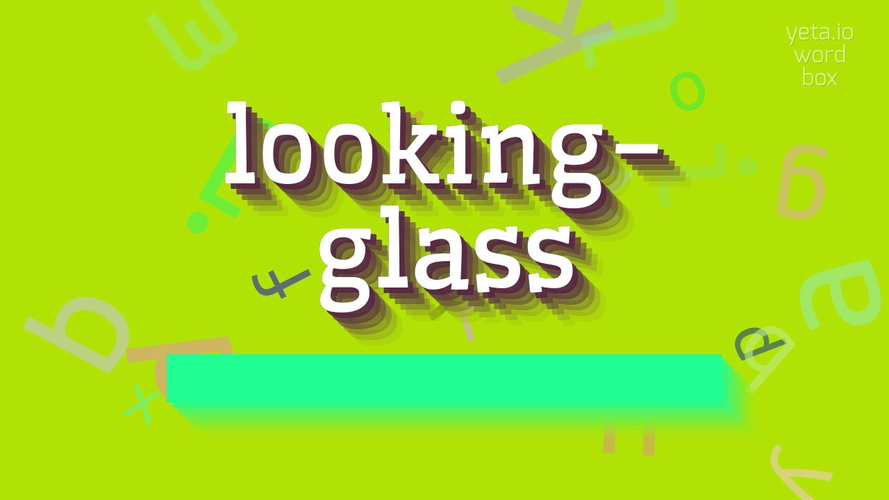 How To Say looking glass High Quality Voices YouTube how-to-say-looking-glass-high-quality-voices-youtube