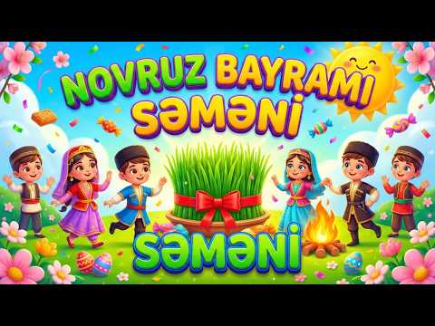 NOVRUZ BAYRAMI və SƏMƏNİ 🌸 - Uşaqlar üçün Şən Novruz Mahnıları 2026 - Azərbaycan Uşaq Mahnıları
