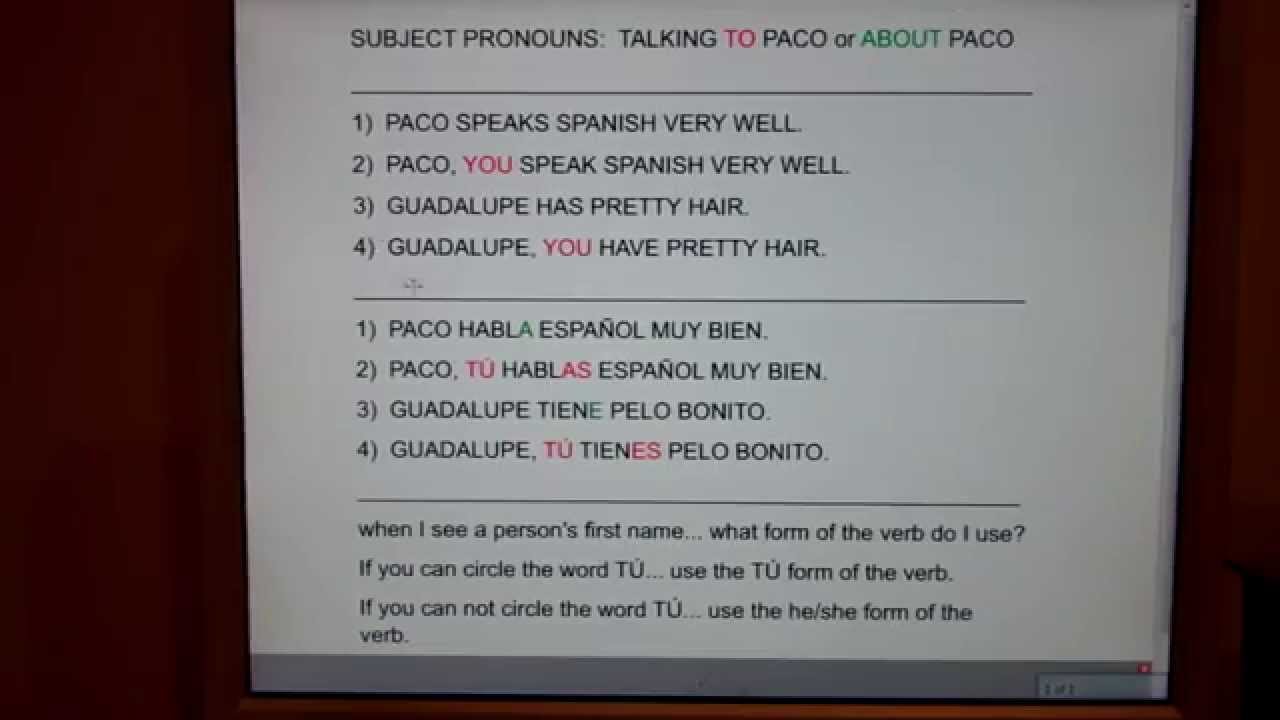 PRONOUNS SUBJECT talking TO Paco or ABOUT PACO... Paco speaks Spanish ...