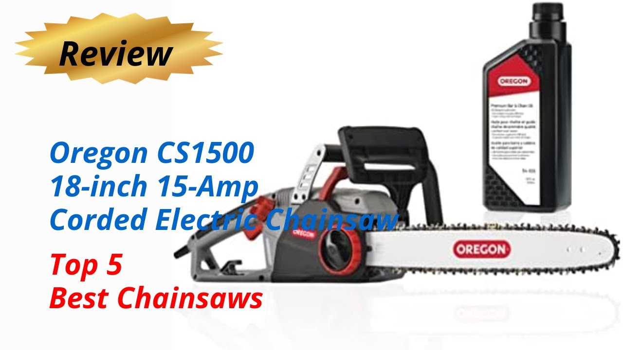 Review Oregon CS1500 18-inch 15-Amp Corded Electric Chainsaw - Top 5 ...