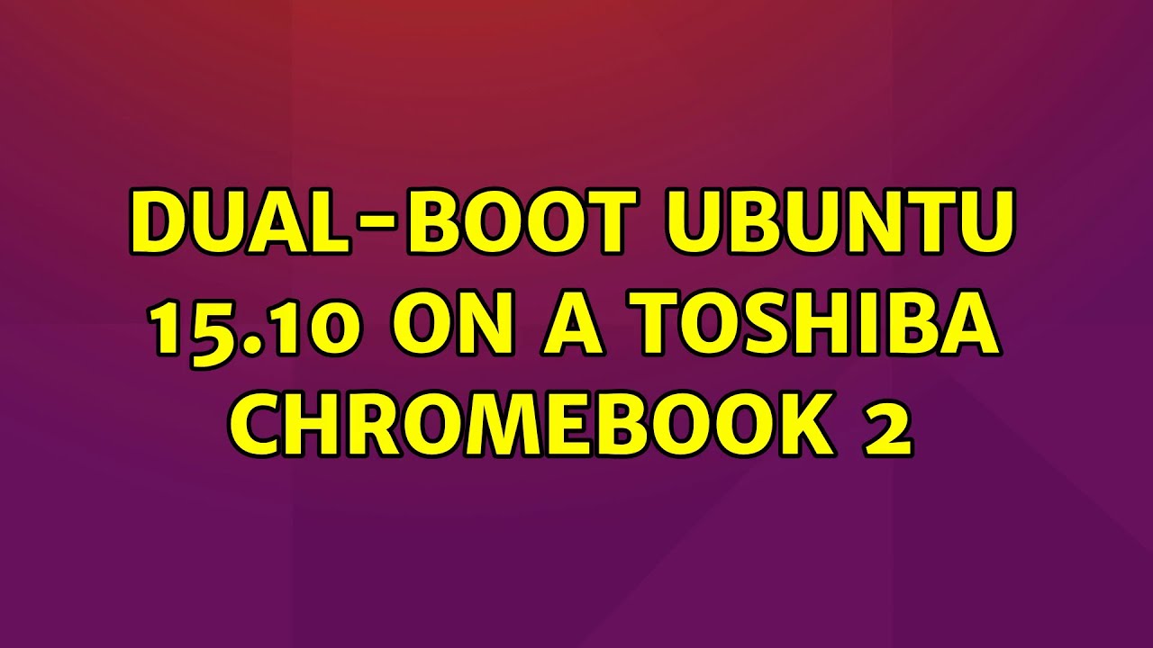 Dual-boot Ubuntu 15.10 on a Toshiba Chromebook 2 - YouTube