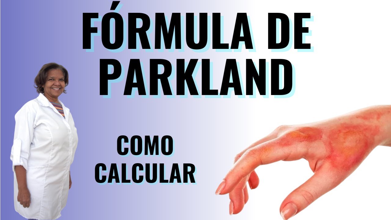 Formula de Parkland - Queimaduras - Como Calcular ? - YouTube