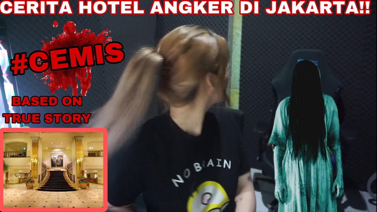 CERITA HORROR DI HOTEL ANGKER TERKENAL JAKARTA!!!! PINTU KEBUKA SENDIRI PAS LAGI CERITA!! #CEMIS ...
