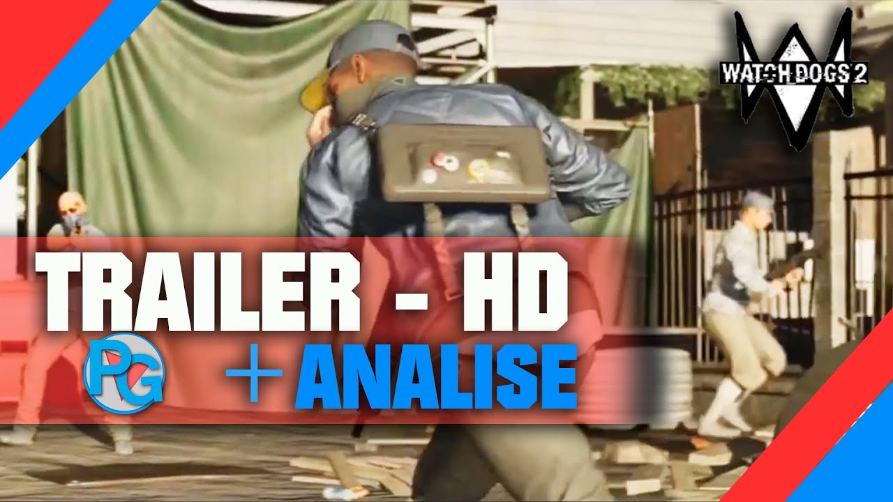 Watch Dogs 2 Trailer - HD - Legendado em PT-BR + ANALISE - YouTube