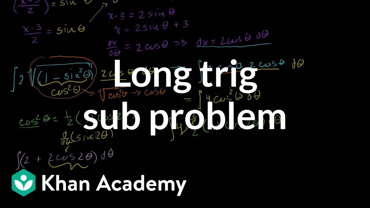 Integrals: Trig Substitution 3 (long problem) - YouTube