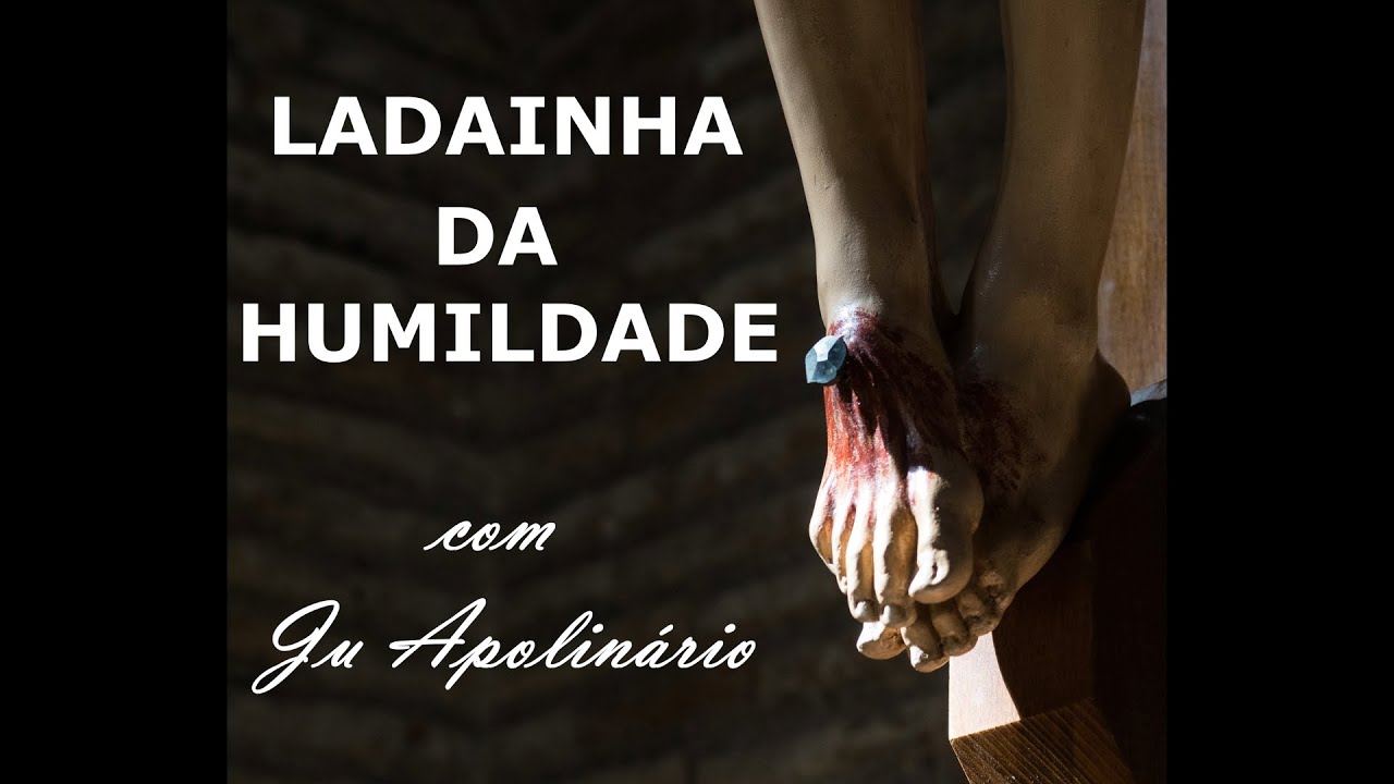 LADAINHA DA HUMILDADE | Reze todos os dias - YouTube