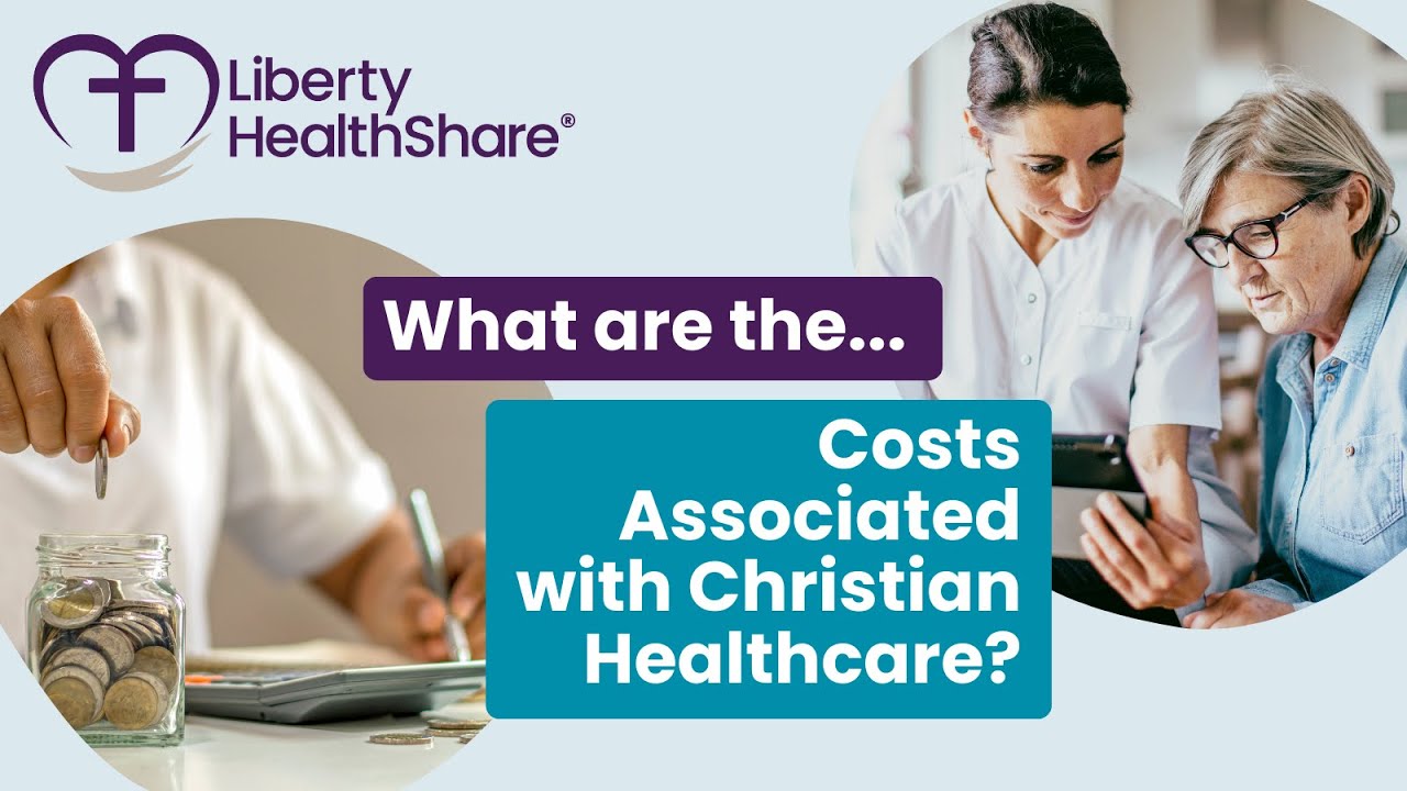 What Are the Costs Associated With Christian Healthcare?| Liberty ...