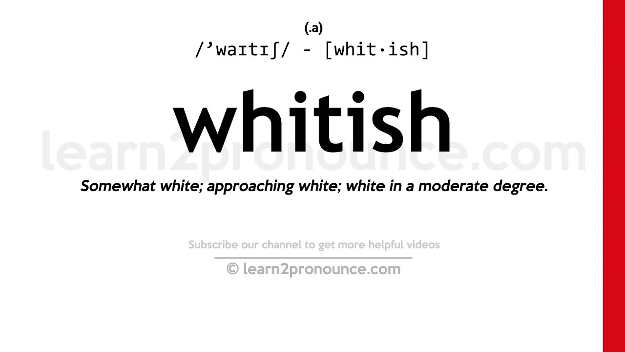 Pronunciation of Whitish | Definition of Whitish - YouTube