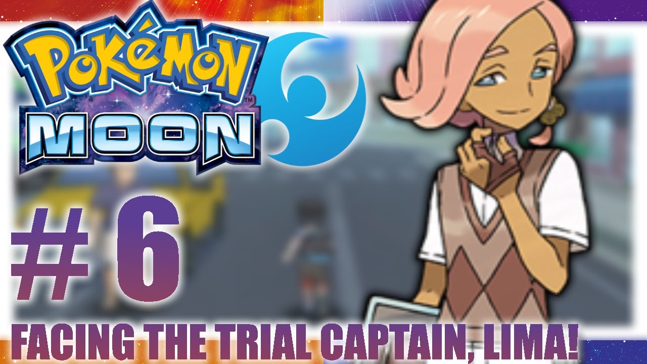 Pokemon Moon 3DS - ( 720p ) Part 6 I Facing the Trial Captain, Lima ...